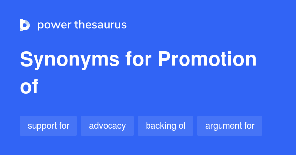 Promotion Of synonyms - 15 Words and Phrases for Promotion Of
