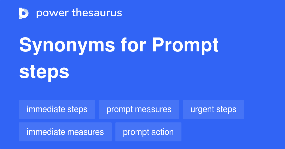 Prompt Steps synonyms - 96 Words and Phrases for Prompt Steps