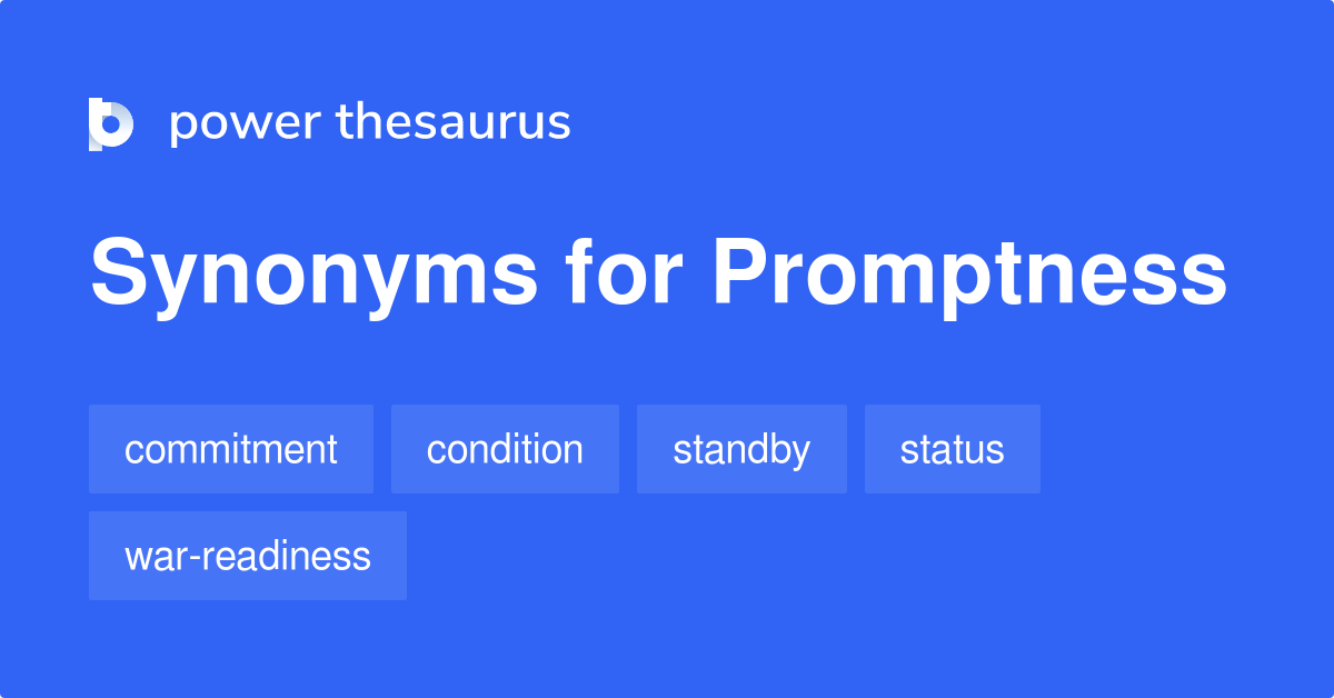 PROMPTNESS Synonyms: 543 Similar Words & Phrases