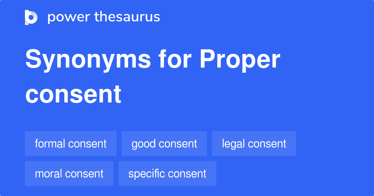 Proper Consent synonyms - 9 Words and Phrases for Proper Consent
