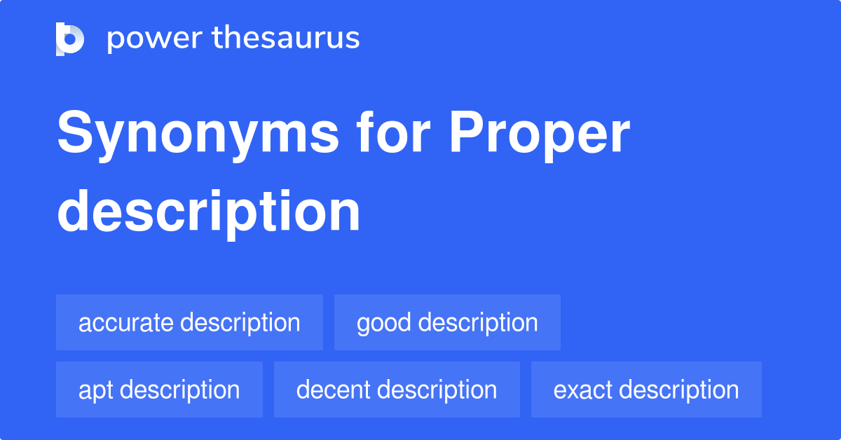 Proper Description synonyms - 20 Words and Phrases for Proper Description