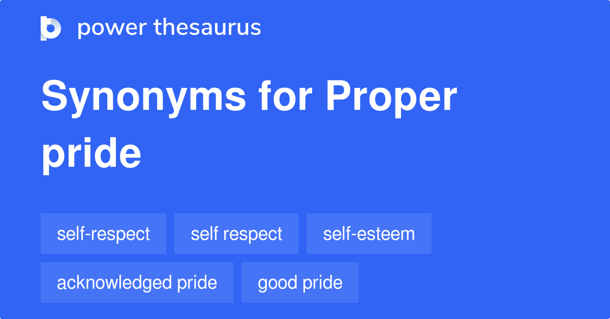 Proper Pride synonyms - 15 Words and Phrases for Proper Pride