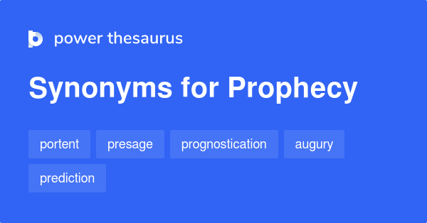 PROPHECY Synonyms: 698 Similar Words & Phrases