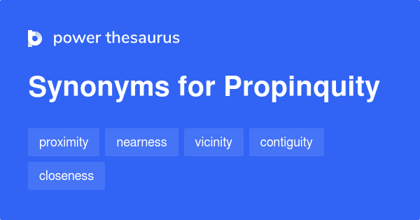 Propinquity