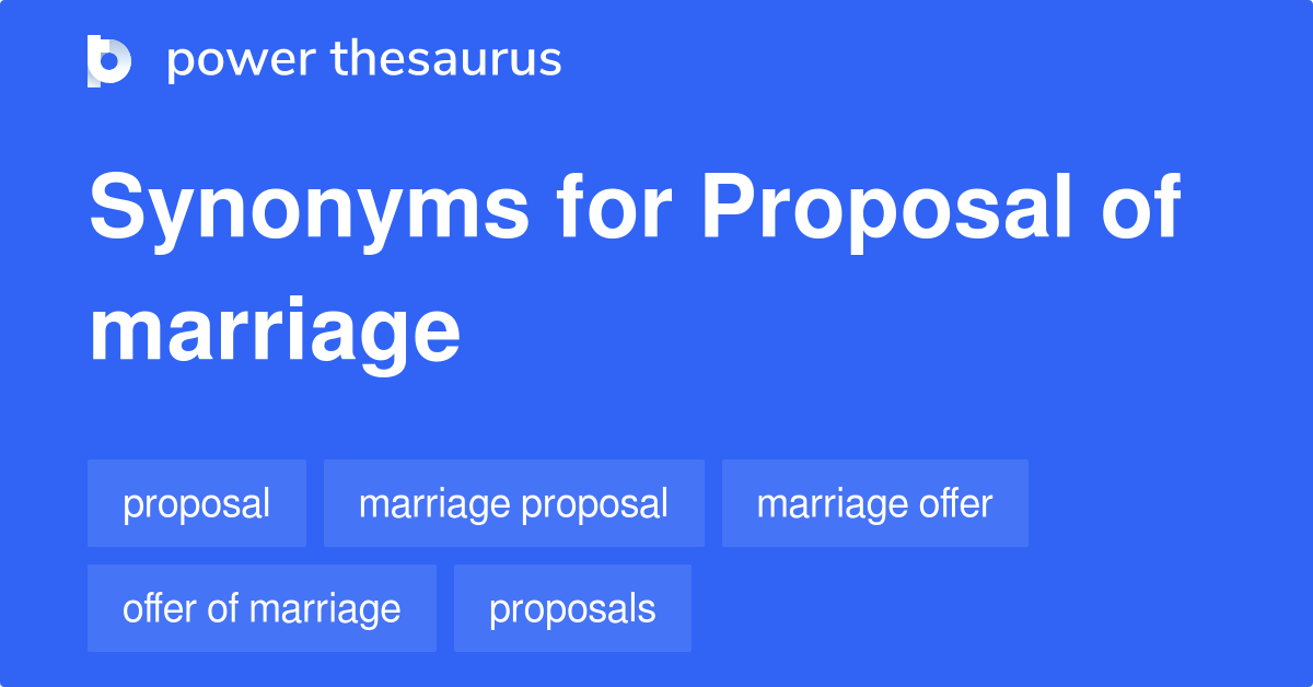 Proposal Of Marriage synonyms - 43 Words and Phrases for Proposal Of ...