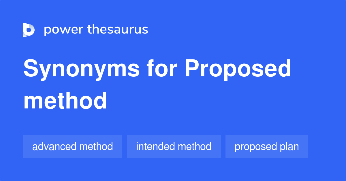PROPOSED METHOD Synonyms: 43 Similar Phrases