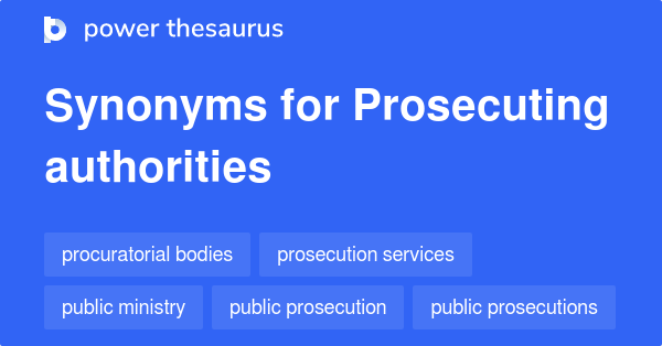Prosecuting Authorities synonyms - 61 Words and Phrases for Prosecuting ...