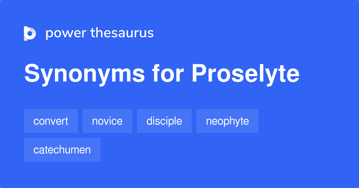 Proselyte synonyms - 428 Words and Phrases for Proselyte