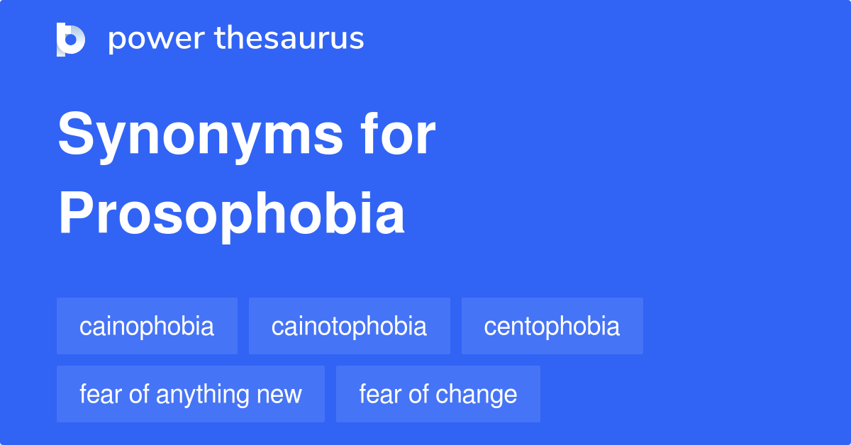 Prosophobia synonyms - 69 Words and Phrases for Prosophobia