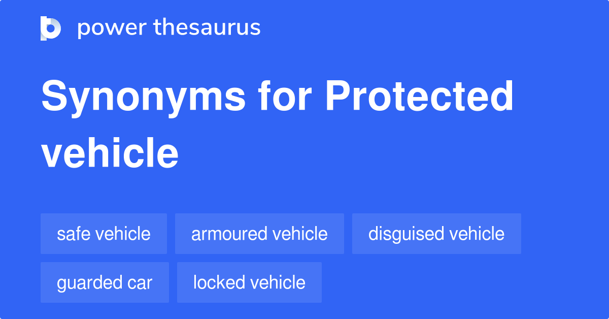 Protected Vehicle synonyms - 12 Words and Phrases for Protected Vehicle