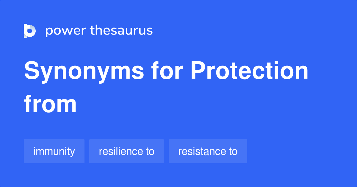 Protection From synonyms - 71 Words and Phrases for Protection From