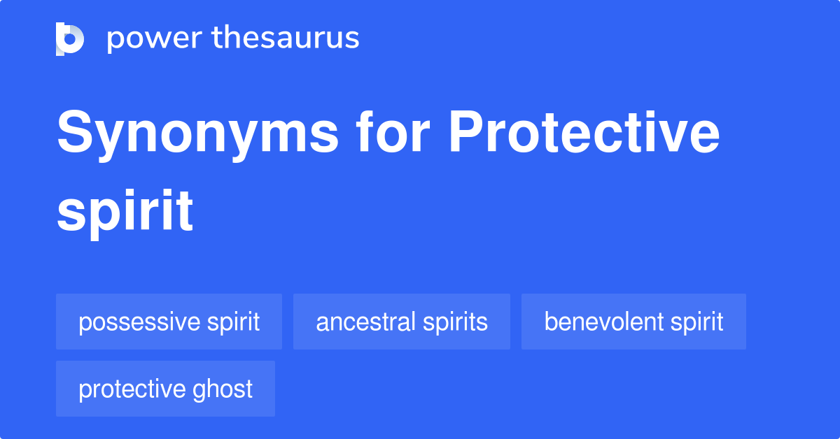 Protective Spirit synonyms - 111 Words and Phrases for Protective Spirit