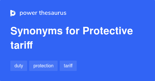 Protective Tariff synonyms - 45 Words and Phrases for Protective Tariff