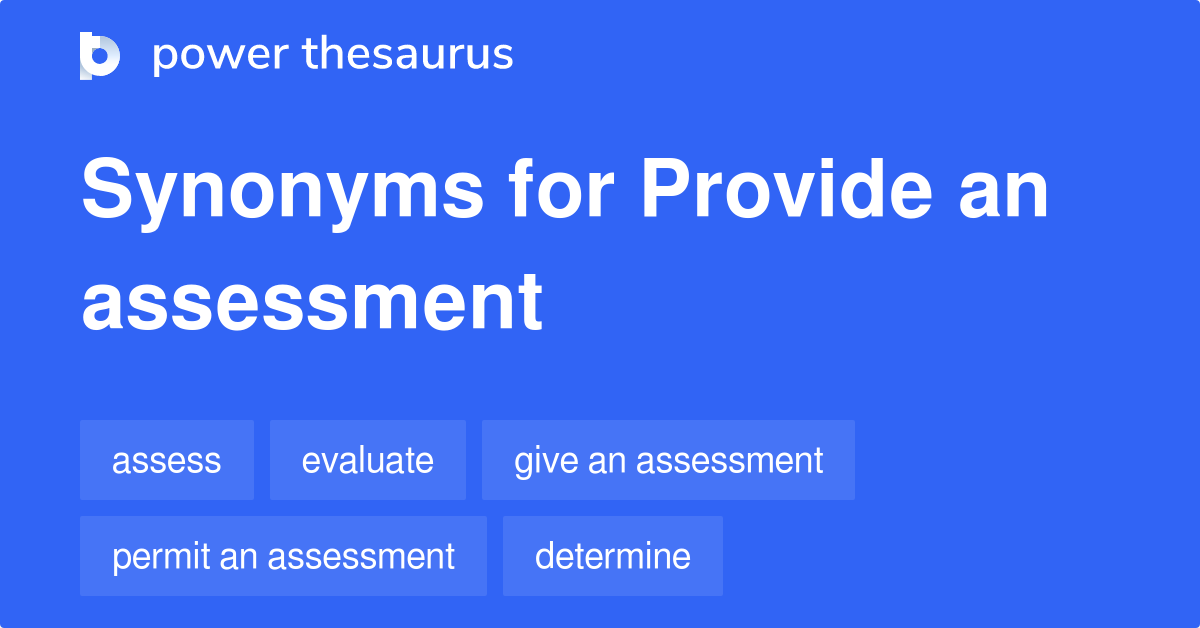 Provide An Assessment synonyms - 71 Words and Phrases for Provide An ...