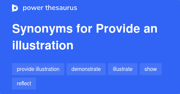 Provide An Illustration synonyms - 31 Words and Phrases for Provide An ...