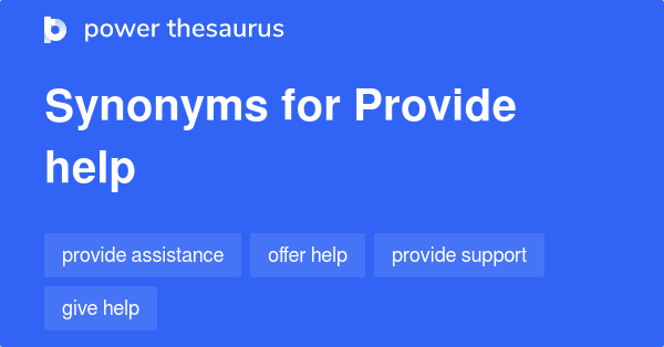 PROVIDE HELP Synonyms: 101 Similar Words & Phrases