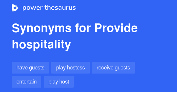 Provide Hospitality synonyms - 20 Words and Phrases for Provide Hospitality