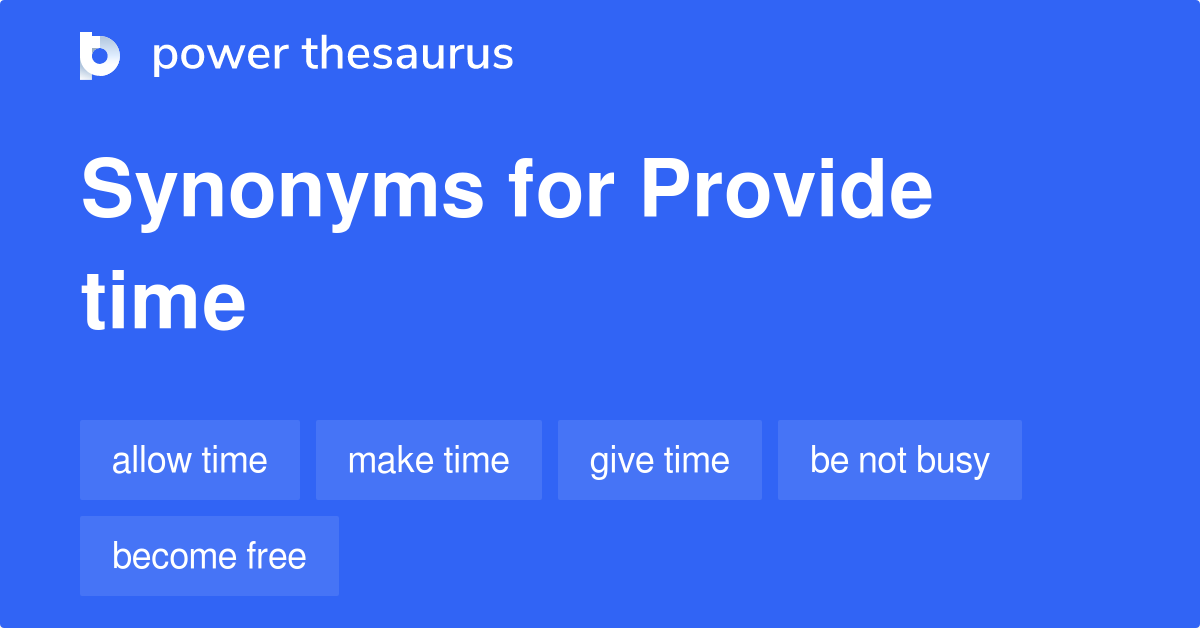 112 PROVIDE TIME Synonyms