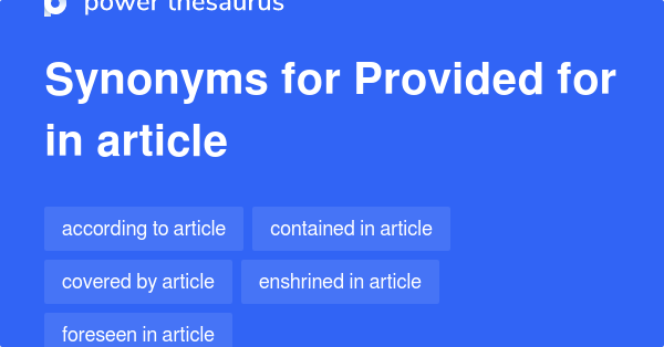 Provided For In Article synonyms - 107 Words and Phrases for Provided ...