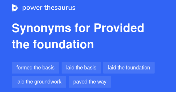 Provided The Foundation synonyms - 42 Words and Phrases for Provided ...