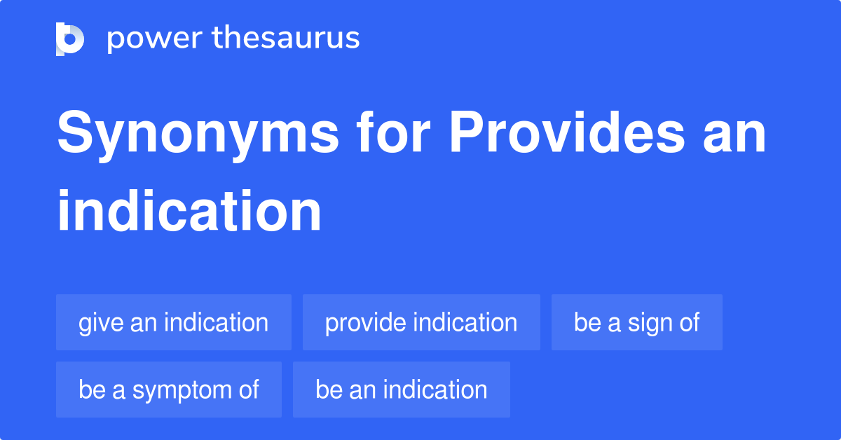 Provides An Indication synonyms - 161 Words and Phrases for Provides An ...