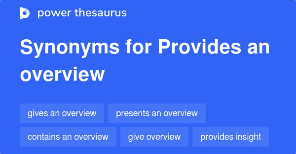 PROVIDES AN OVERVIEW Synonyms: 150 Similar Words & Phrases