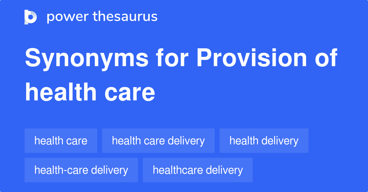 Provision Of Health Care synonyms - 41 Words and Phrases for Provision ...
