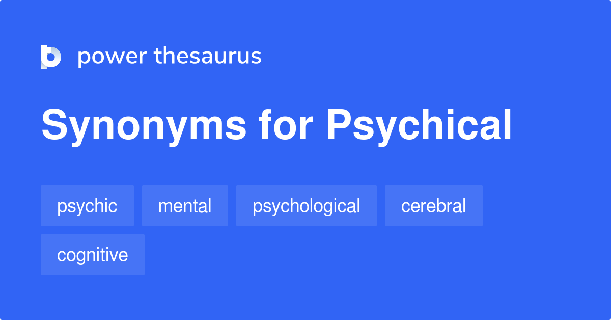 PSYCHICAL Synonyms: 244 Similar Words & Phrases