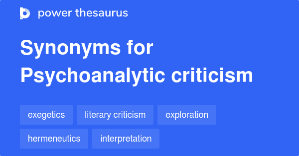 PSYCHOANALYTIC CRITICISM Synonyms: 30 Similar Words & Phrases