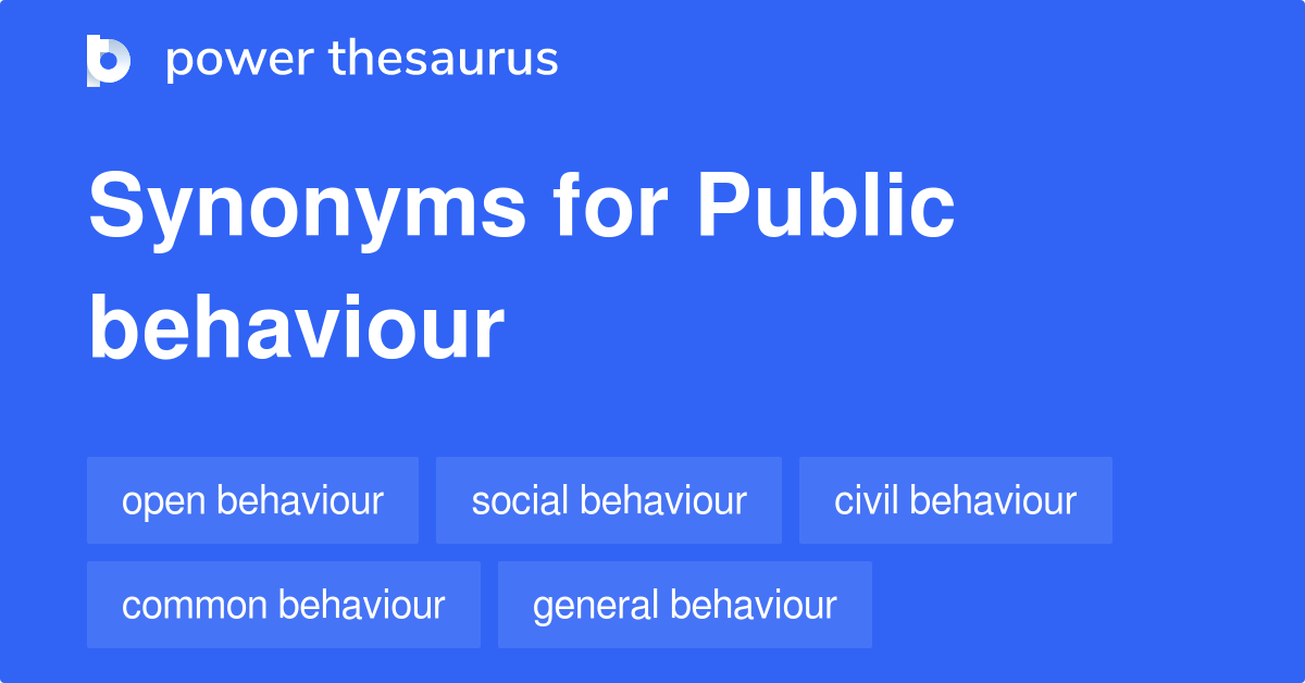Public Behaviour synonyms - 18 Words and Phrases for Public Behaviour