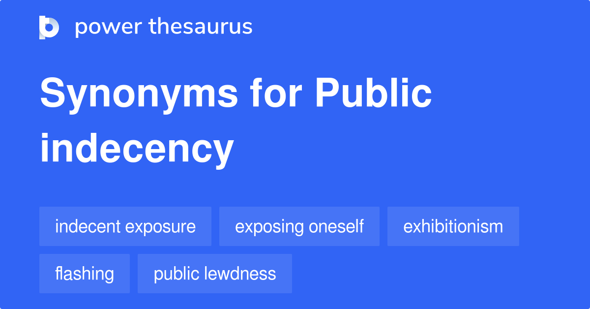 Public Indecency synonyms - 102 Words and Phrases for Public Indecency