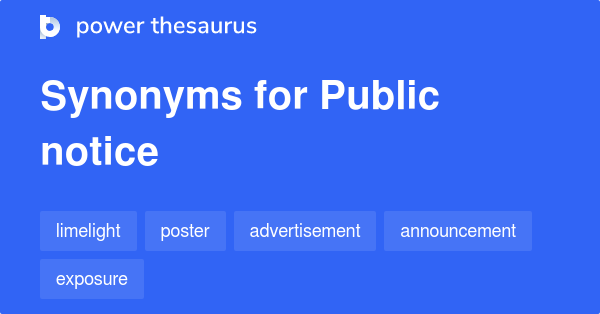 PUBLIC NOTICE Synonyms: 243 Similar Words & Phrases