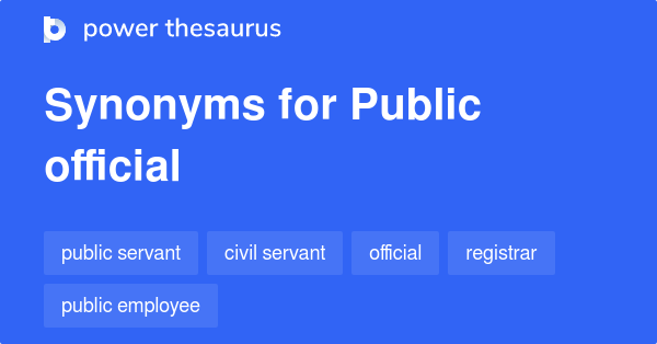 PUBLIC OFFICIAL Synonyms: 165 Similar Words & Phrases