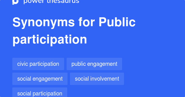 PUBLIC PARTICIPATION Synonyms: 383 Similar Words & Phrases