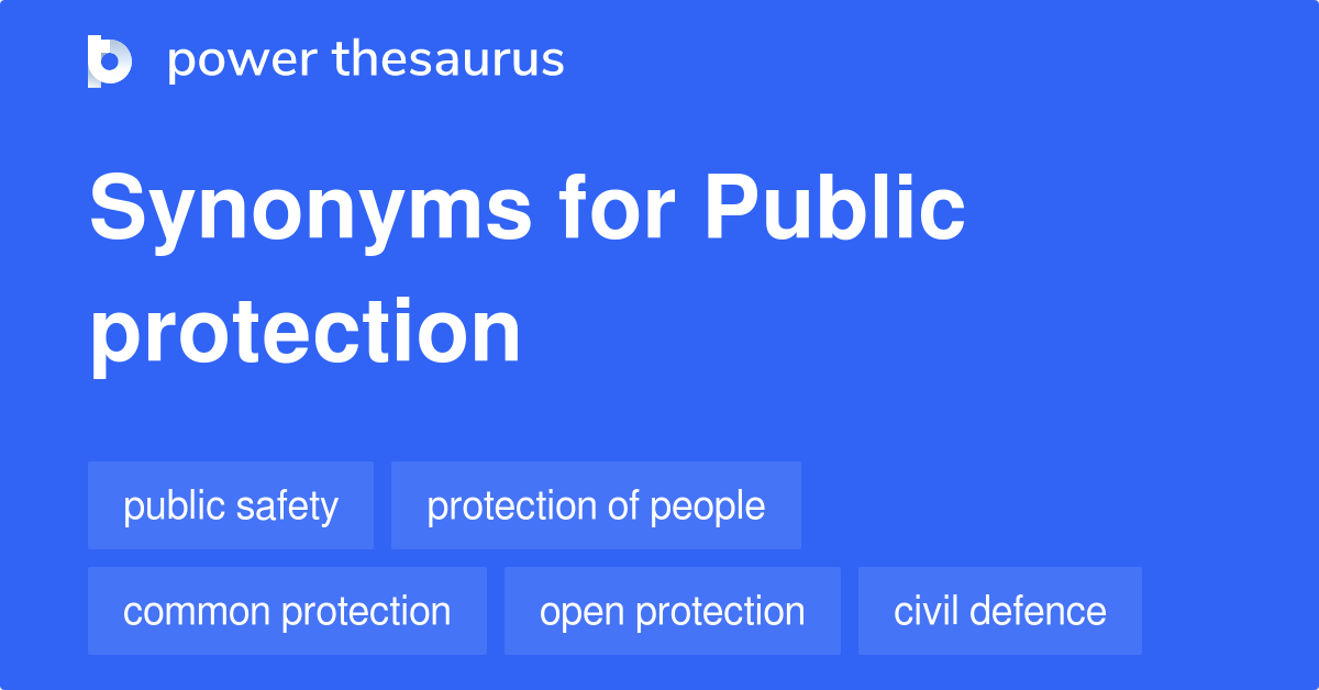 PUBLIC PROTECTION Synonyms: 84 Similar Phrases