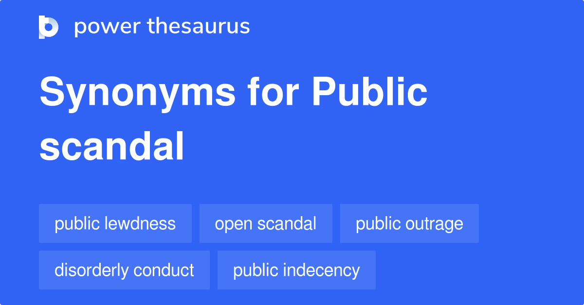 Public Scandal synonyms - 104 Words and Phrases for Public Scandal