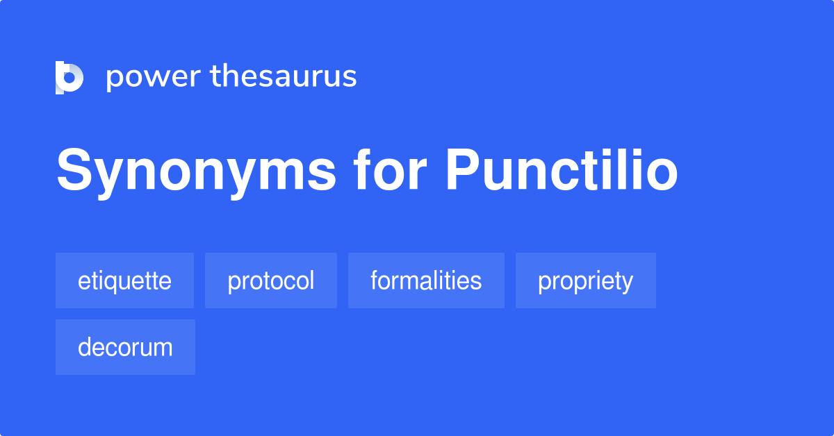 PUNCTILIO Synonyms: 203 Similar Words & Phrases