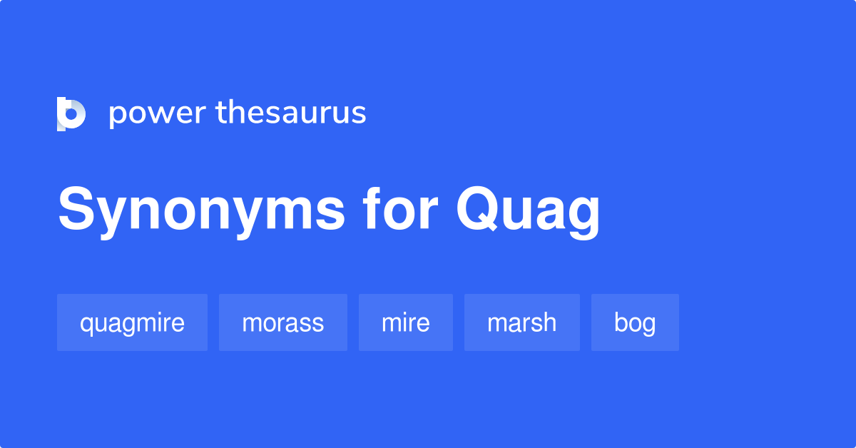 Quag synonyms - 58 Words and Phrases for Quag