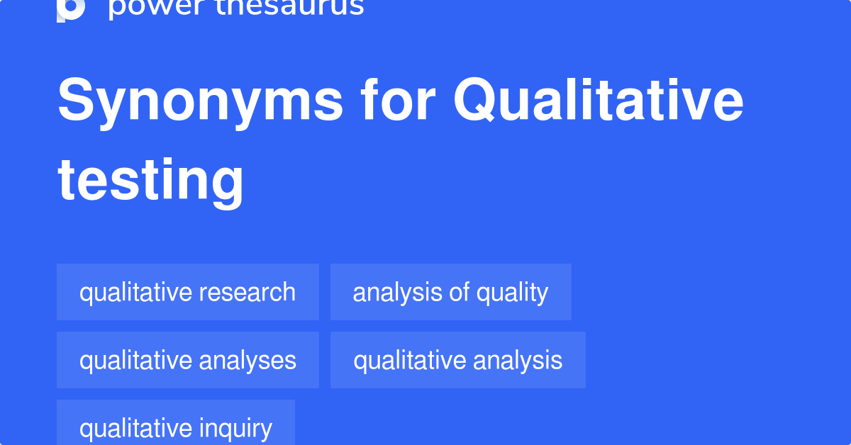 Qualitative Testing synonyms - 37 Words and Phrases for Qualitative Testing