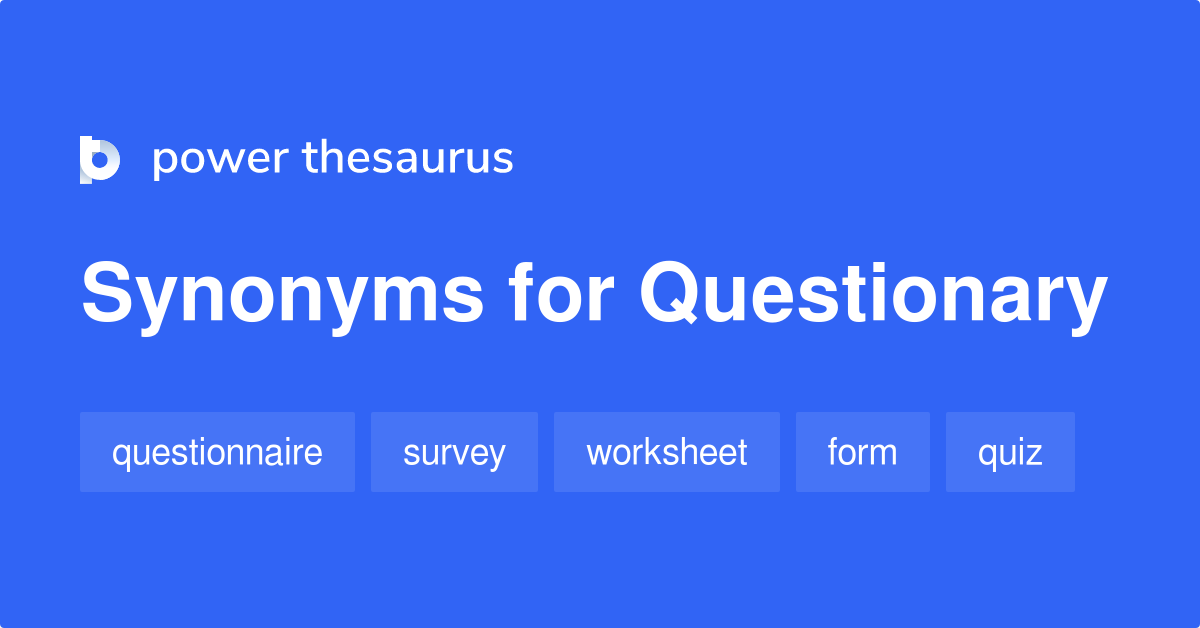 Questionary synonyms - 78 Words and Phrases for Questionary