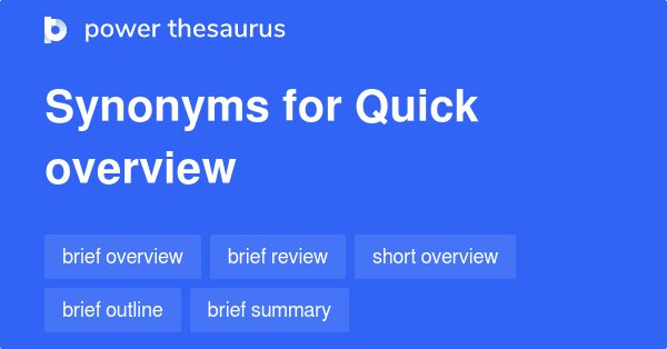 Quick Overview synonyms - 176 Words and Phrases for Quick Overview