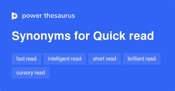 QUICK READ Synonyms: 45 Similar Words & Phrases