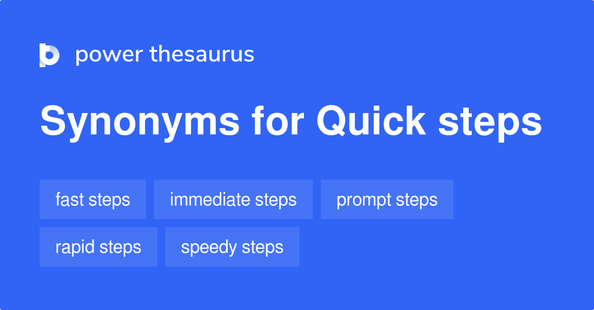 QUICK STEPS Synonyms: 140 Similar Words & Phrases
