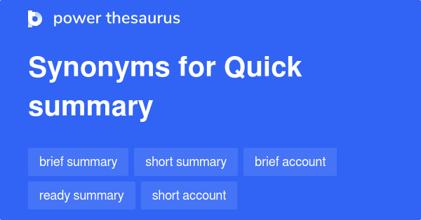 QUICK SUMMARY Synonyms: 119 Similar Phrases