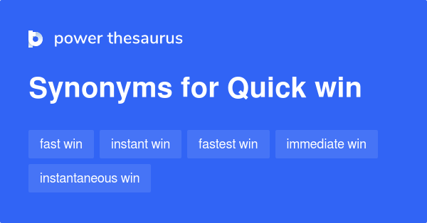 QUICK WIN Synonyms: 29 Similar Phrases