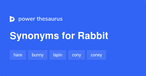 RABBIT Synonyms: 705 Similar Words & Phrases