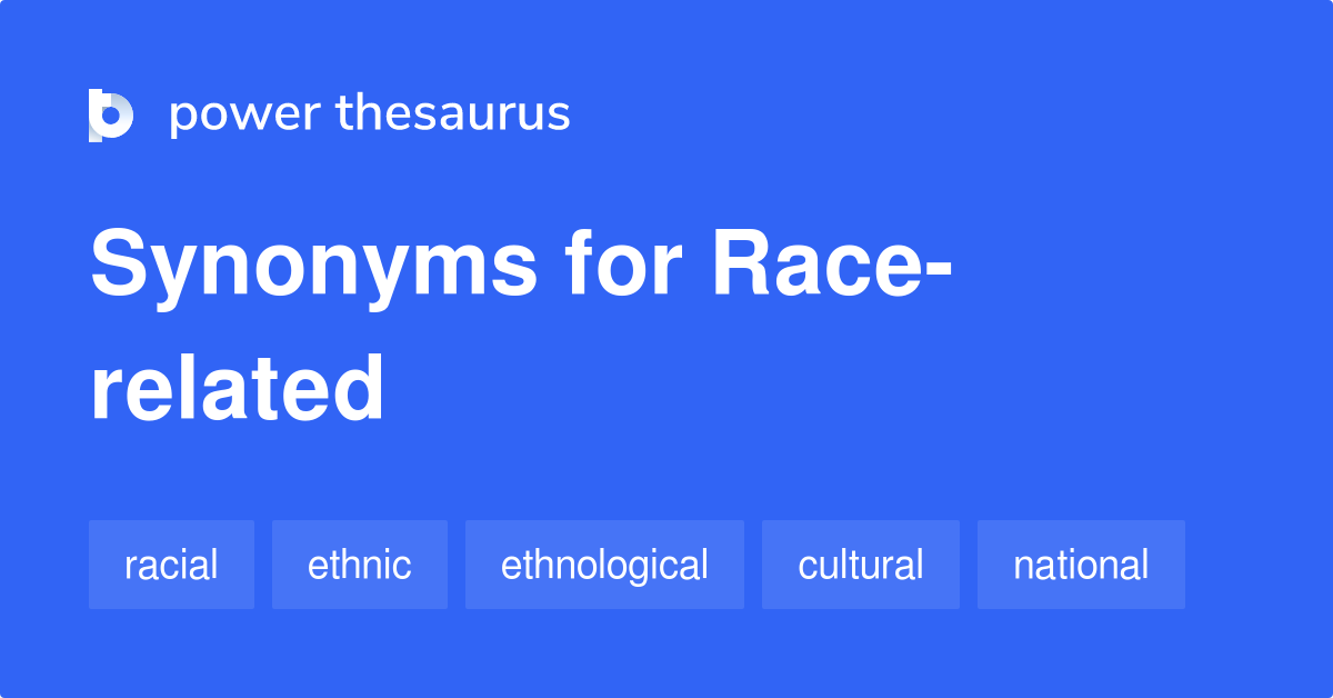 38 RACE-RELATED Synonyms