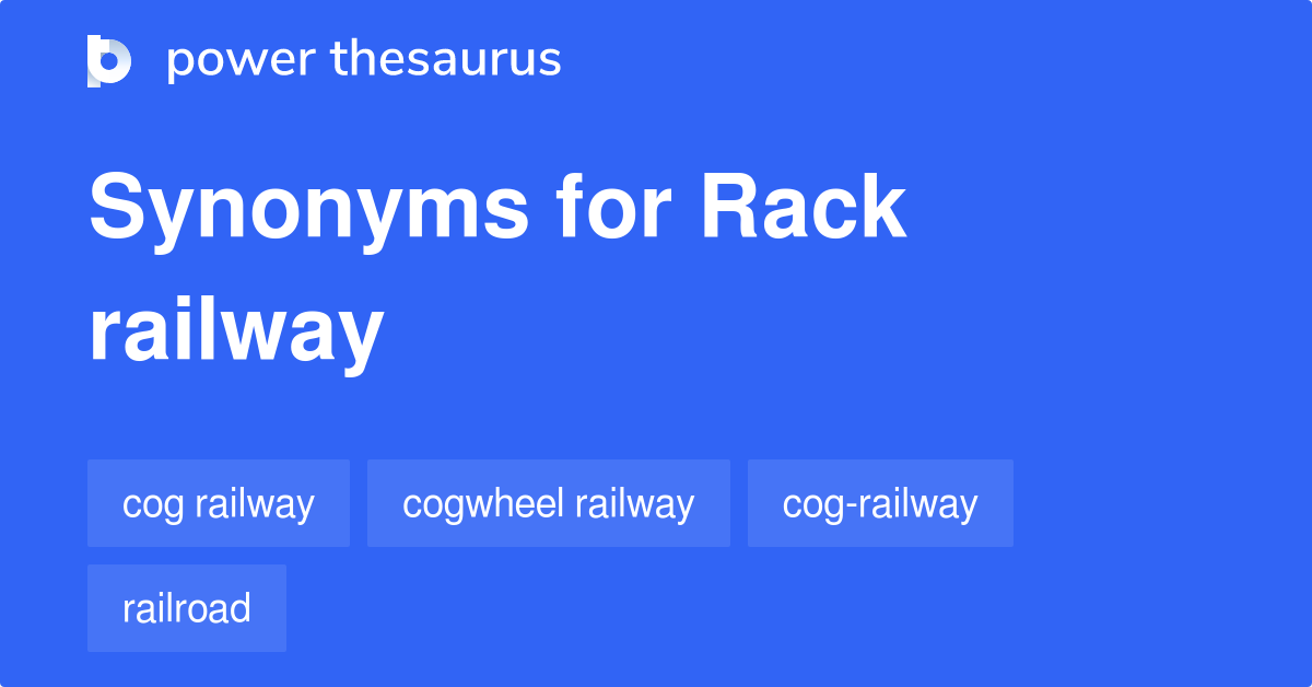 Rack Railway synonyms - 48 Words and Phrases for Rack Railway