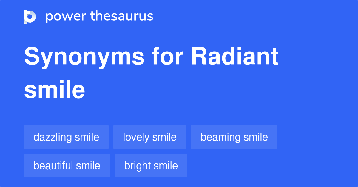 RADIANT SMILE Synonyms: 328 Similar Words & Phrases