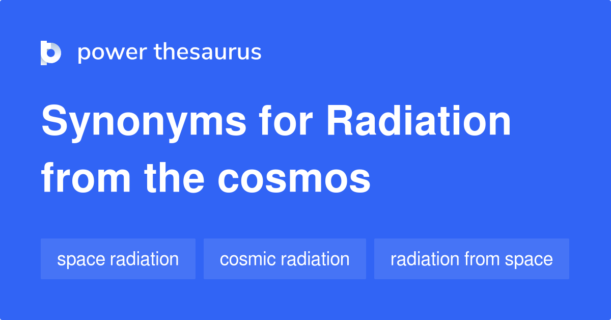 Radiation From The Cosmos synonyms - 31 Words and Phrases for Radiation ...